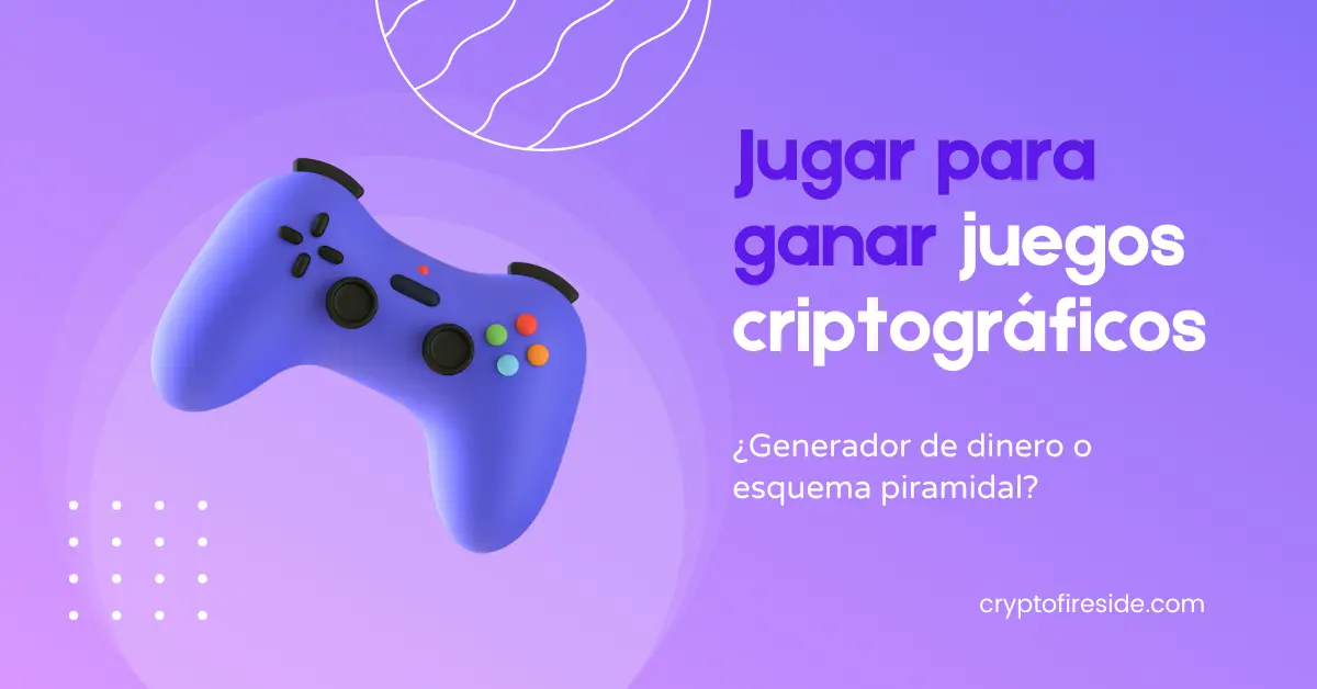 Jugar para ganar juegos criptográficos ¿Generador de dinero?